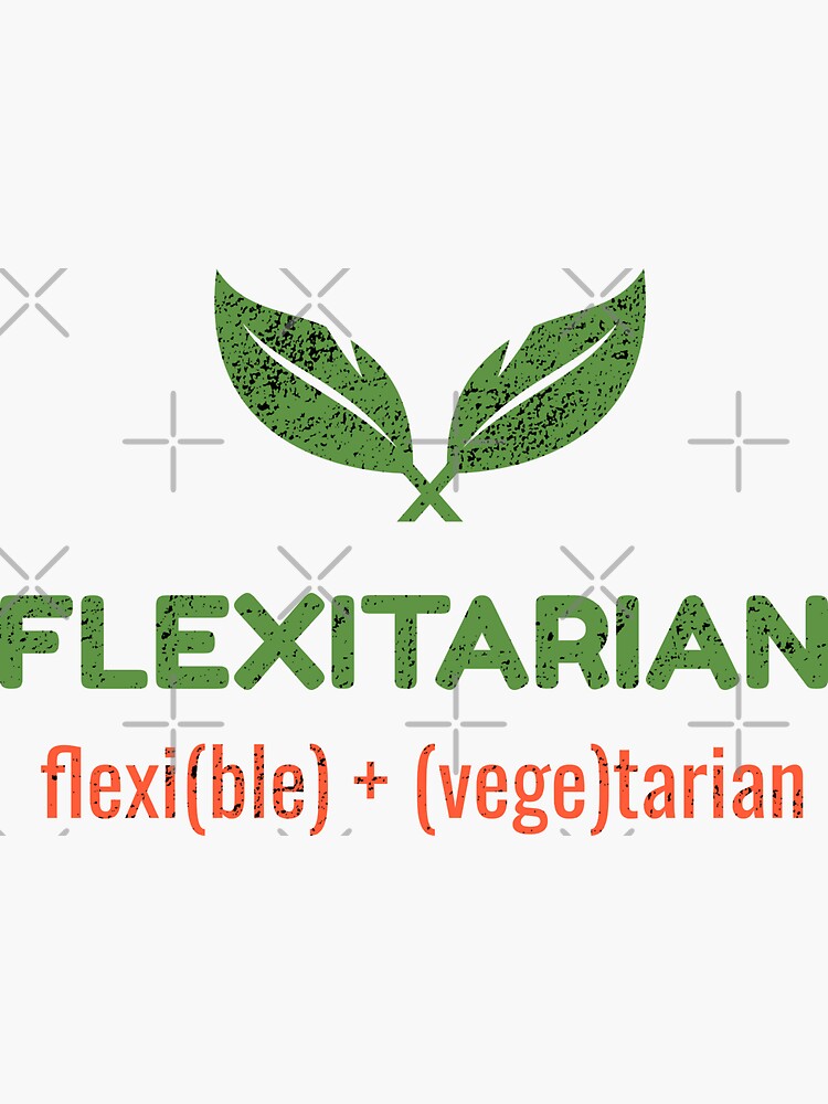 "Flexitarian. Flexible vegetarianism." Sticker for Sale by WillPrint ...