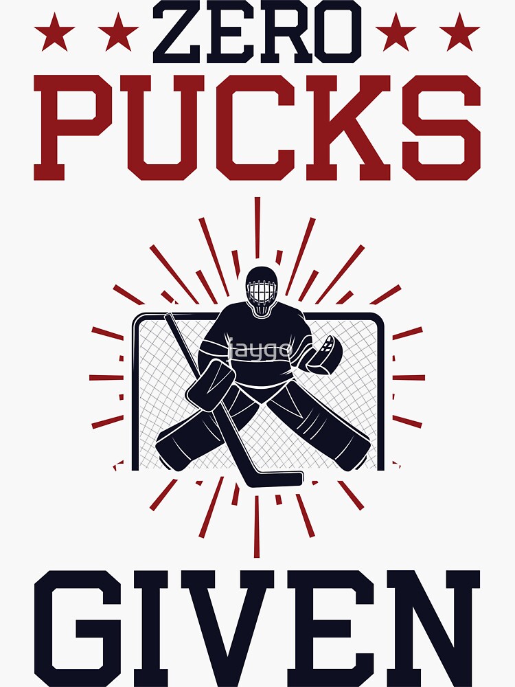 "Ice Hockey Goalie Zero Pucks Given" Sticker for Sale by jaygo | Redbubble