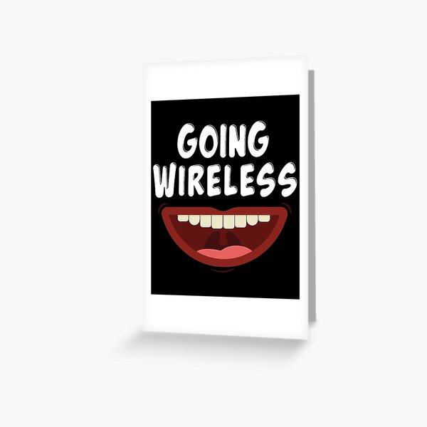 "Going Wireless Dental Braces Off Gift design" Greeting Card for Sale ...