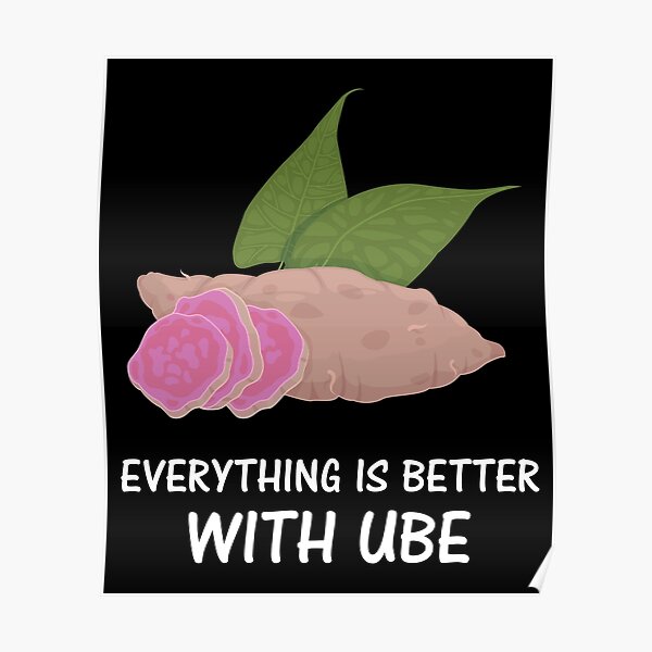 "Filipino Food Everything Is Better With Ube graphic" Poster by ...