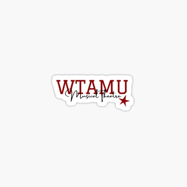 "WTAMU Musical Theatre" Sticker for Sale by Samis-Stagedoor | Redbubble