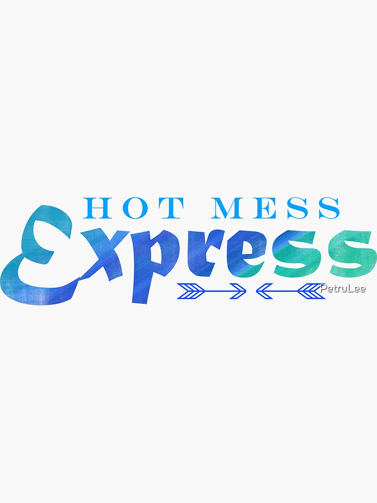 "Hot mess express" Sticker for Sale by PetruLee | Redbubble