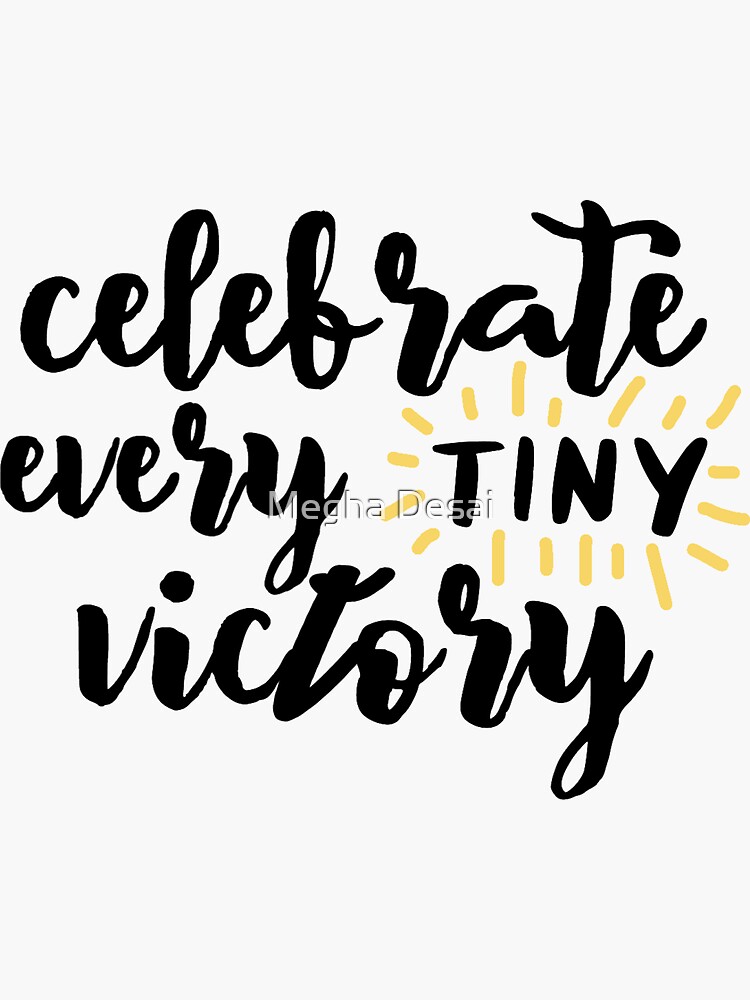 "Celebrate every tiny victory Cute Quote Sticker" Sticker by mktd6 ...