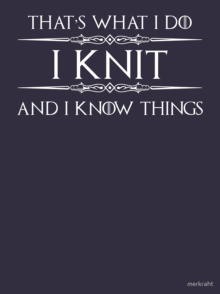 "Knitting Gifts for Knitters - I Knit & I Know Things Funny Gift Ideas ...