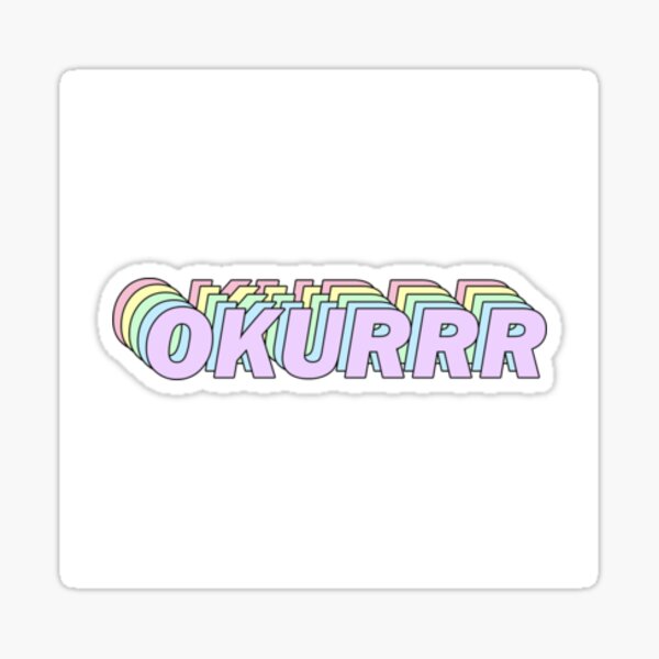 "Okurrr sticker" Sticker for Sale by Camikmacho14 | Redbubble