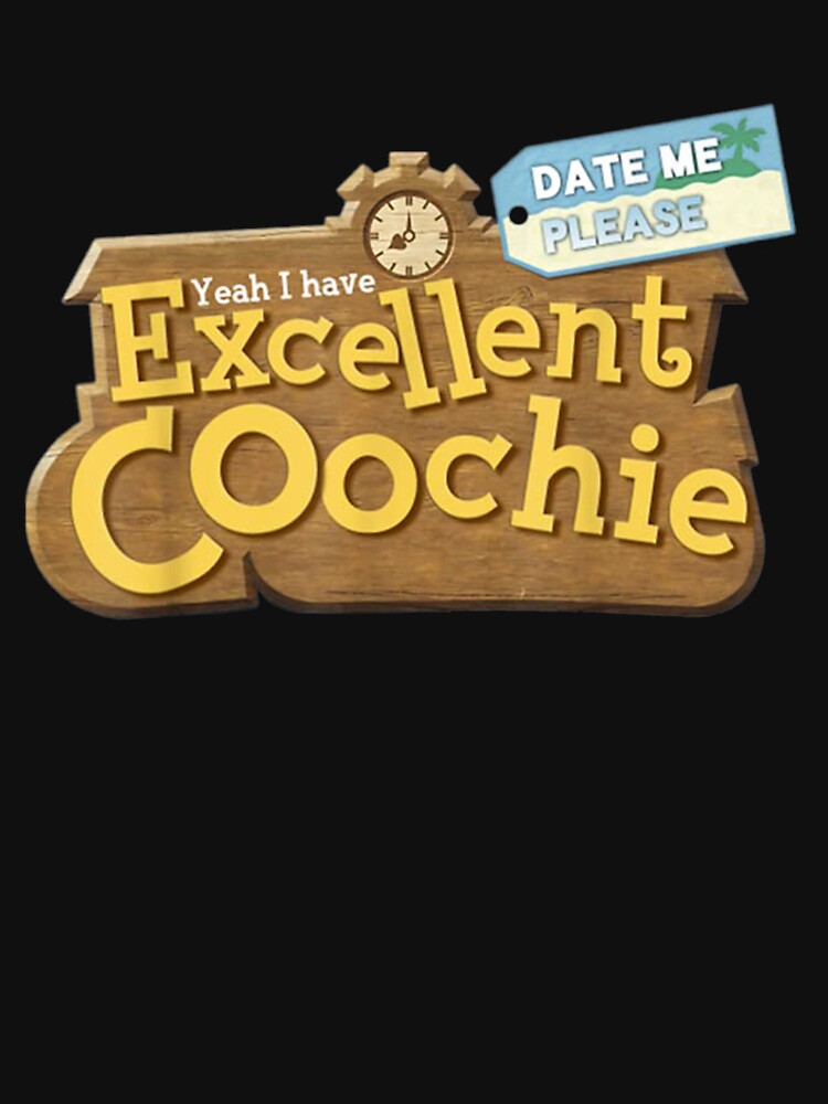 "yeah i have excellent coochie" Essential T-Shirt for Sale by LubaArce ...