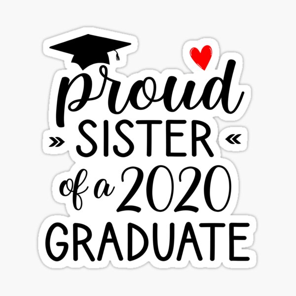 "Proud sister of a 2020 graduate" Sticker for Sale by benkaza01 | Redbubble
