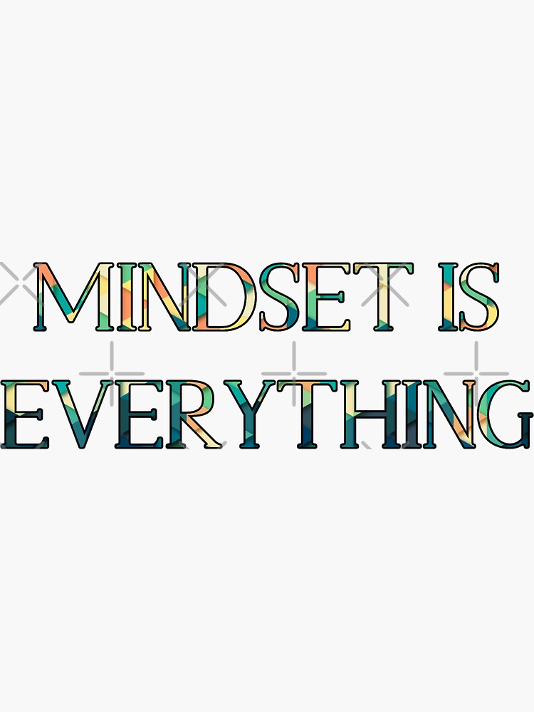 "Mindset is everything" Sticker for Sale by Most-Mysterious | Redbubble