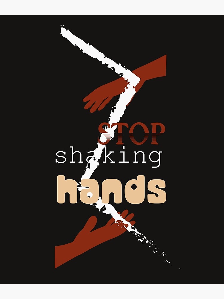 "stop shaking hands; for confinement " Poster by Rikaf100 | Redbubble