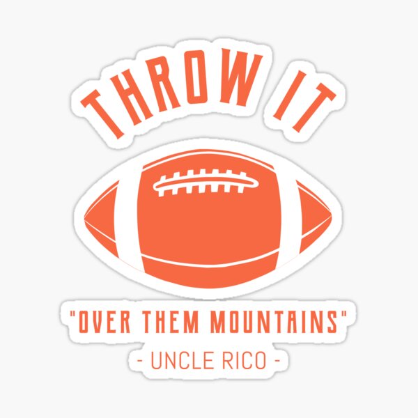 "Throw It Over Them Mountains, Uncle Rico" Sticker for Sale by ...