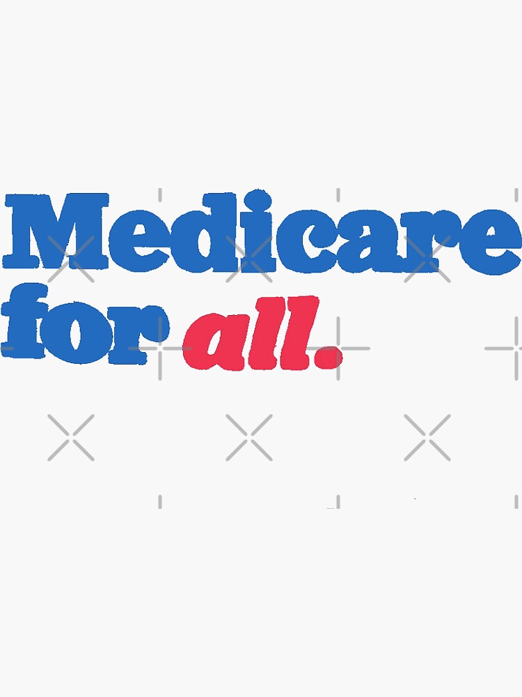 "Medicare For All" Sticker for Sale by juancoronaaa | Redbubble