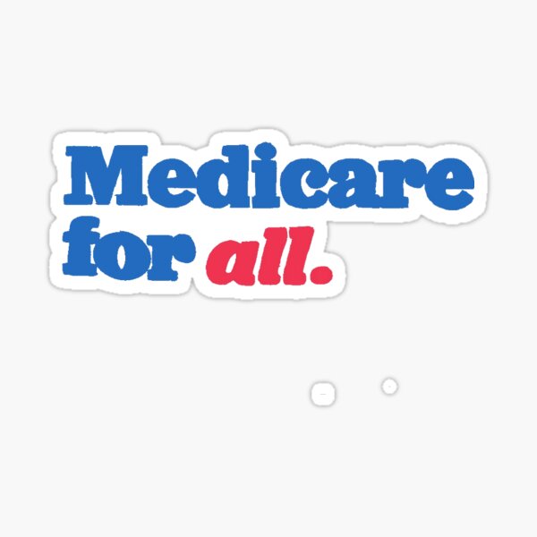 "Medicare For All" Sticker for Sale by juancoronaaa | Redbubble