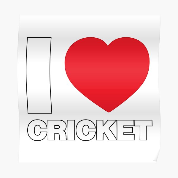 Cricket Love Posters | Redbubble