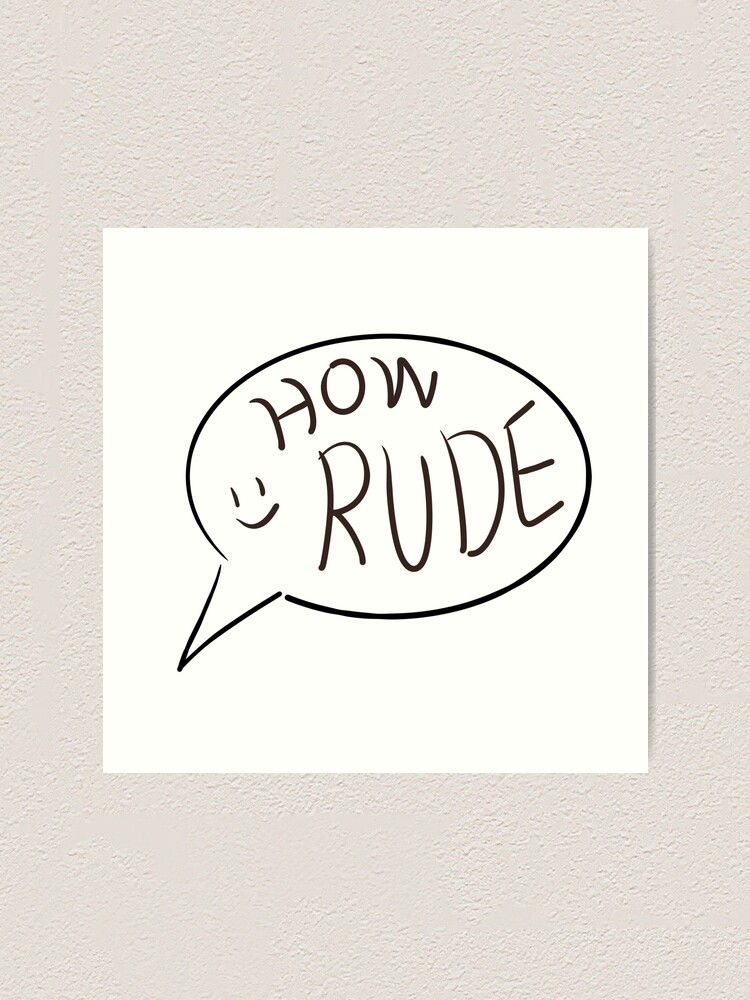 "How rude (smiley face)" Art Print by Ddduua | Redbubble