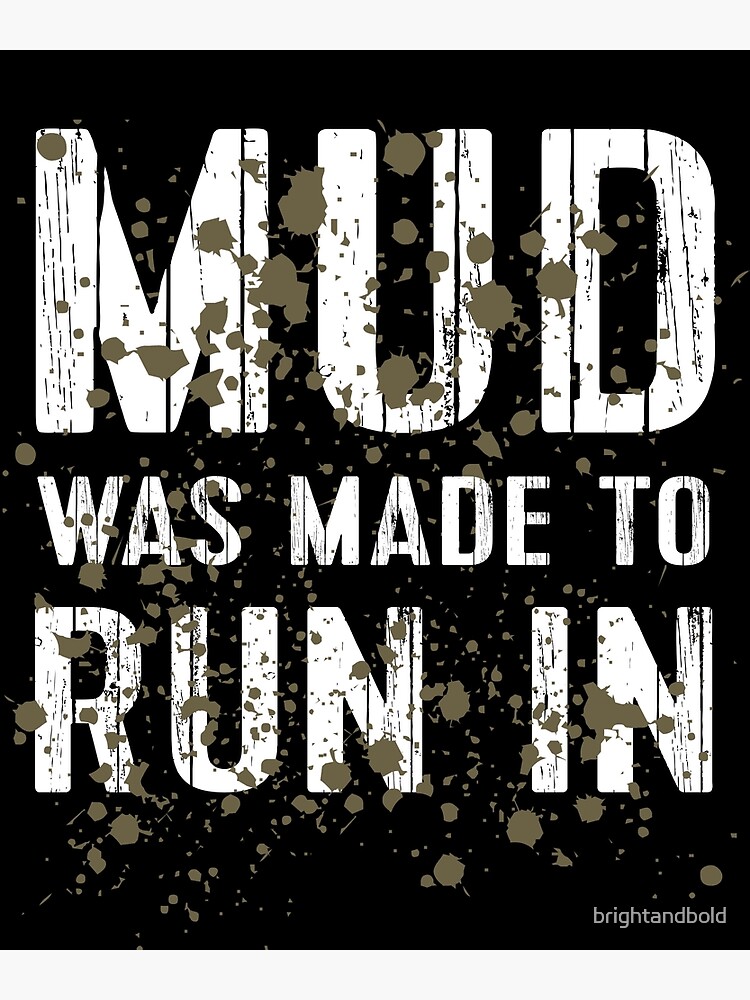 "Womens Mud Run Team Matching Marathon Runner 5K Gift Mud Was Made To ...