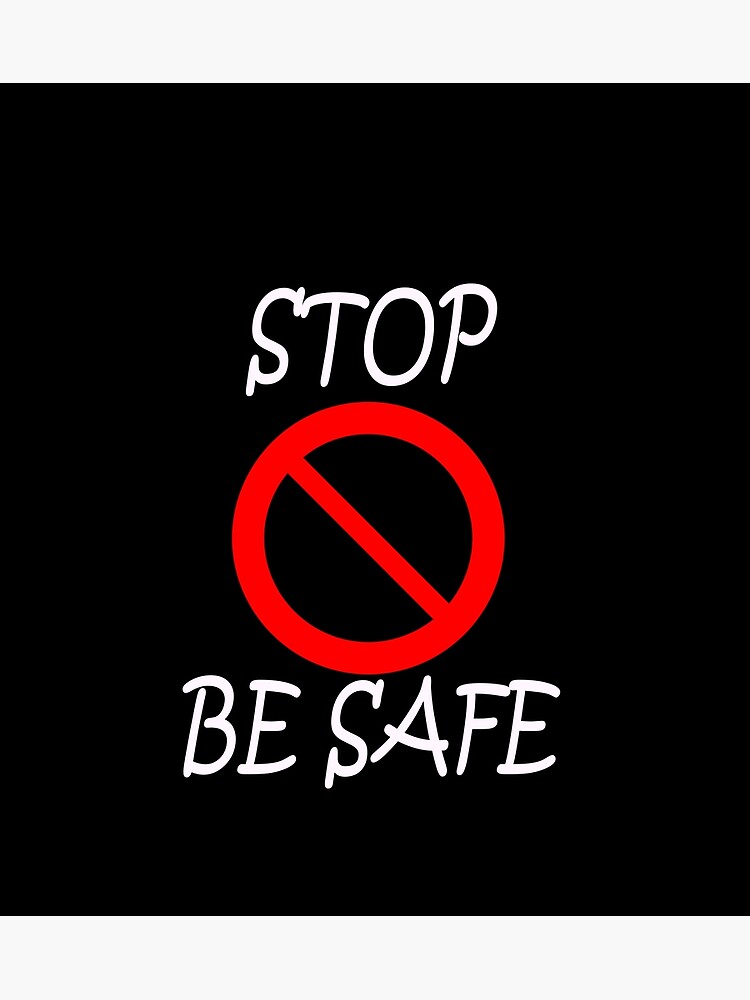 "Stop be safe mask no handshake stay safe ." Photographic Print by ...