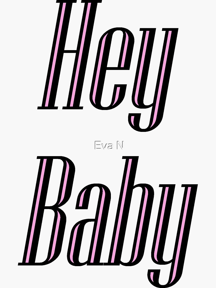 "Hey baby" Sticker by Reva-m | Redbubble