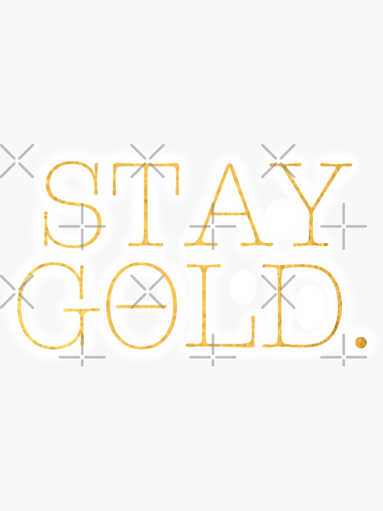 "stay gold." Sticker by sonjanaher | Redbubble