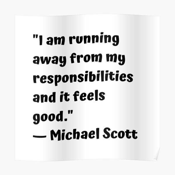 I Am Running Away From My Responsibilities Posters | Redbubble