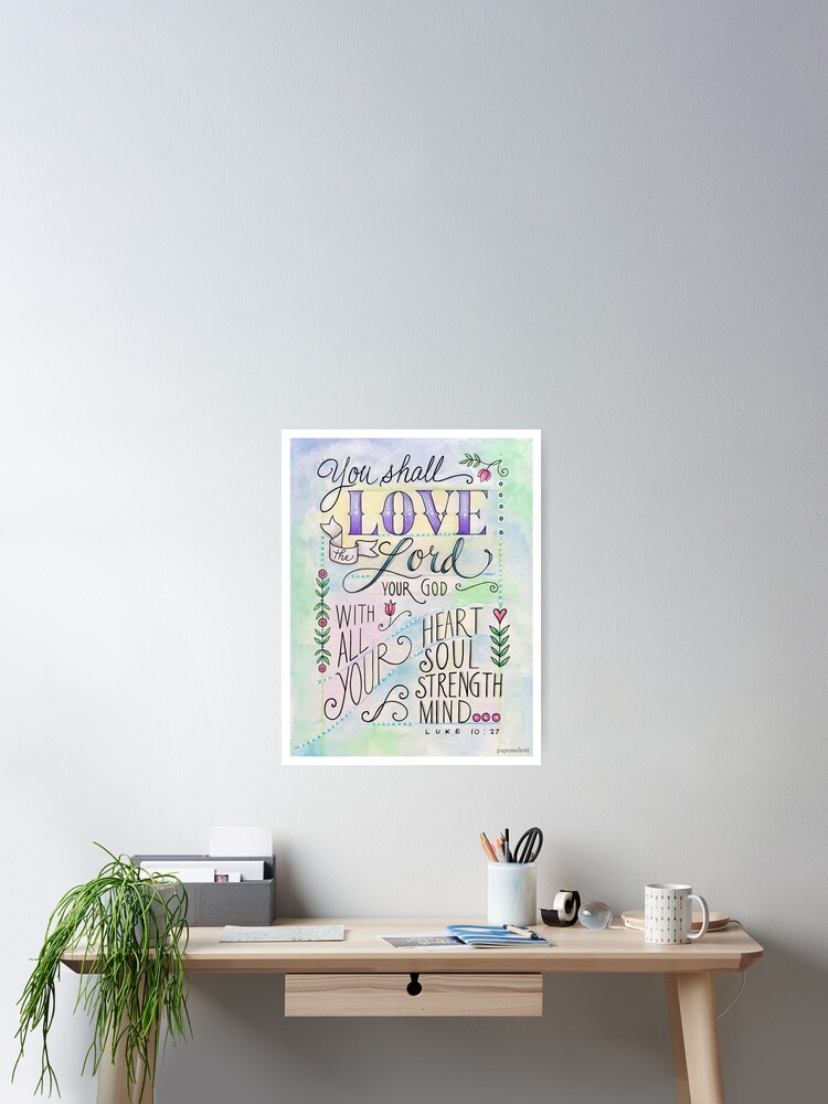 "Love the Lord your God - Luke 10:27 Bible Verse" Poster for Sale by ...