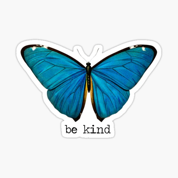 "be kind butterfly blue" Sticker by hyallthetime | Redbubble