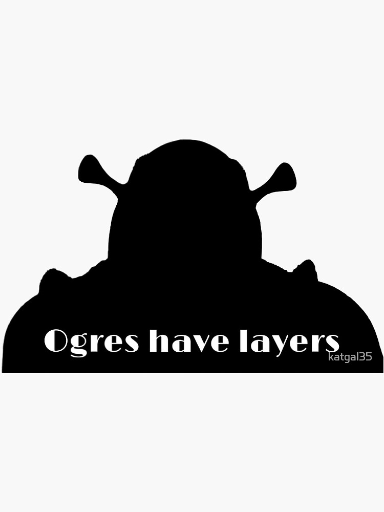 "Ogres have layers - Shrek" Sticker for Sale by katgal35 | Redbubble