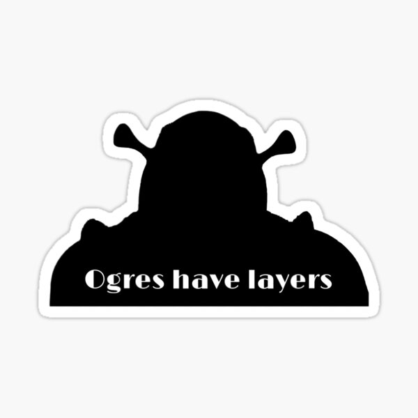 "Ogres have layers - Shrek" Sticker for Sale by katgal35 | Redbubble