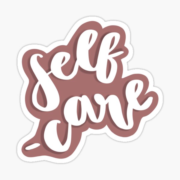 "Self Care Sticker " Sticker by madebyshania | Redbubble