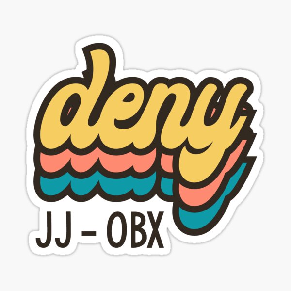 "deny deny deny | jj obx" Sticker by -wiseowl- | Redbubble
