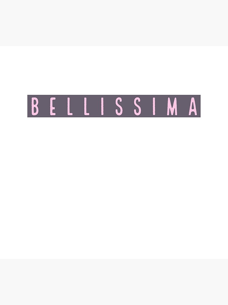 "Bellissima Design" Poster by MissDewi | Redbubble