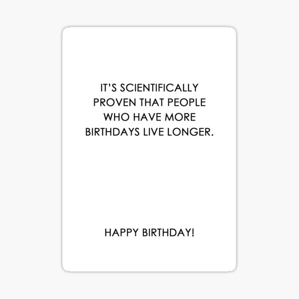 "Scientifically Proven Birthday Sentiment" Sticker by OldupDesign ...