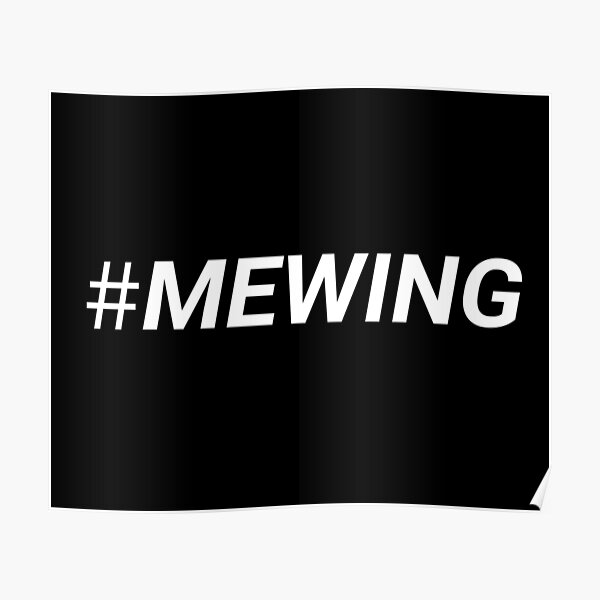 "#MEWING" Poster by badCasperTees | Redbubble