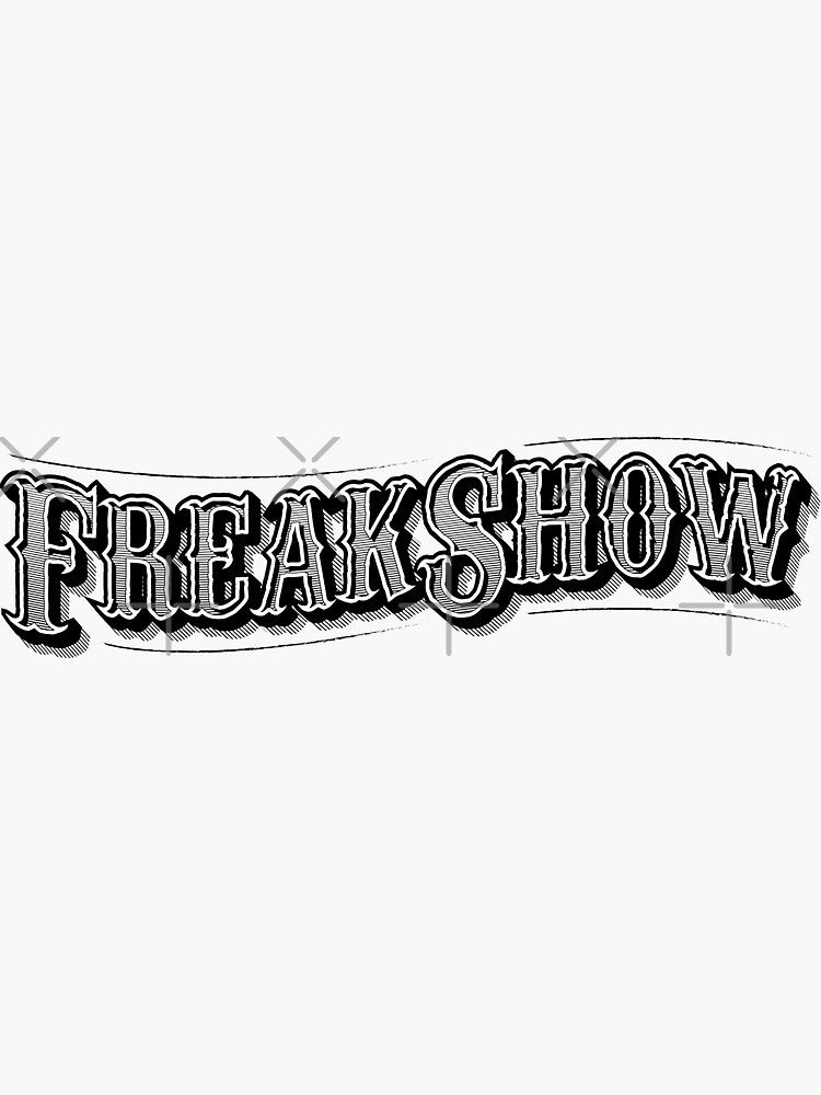 "Welcome to the Freakshow" Sticker for Sale by borderland | Redbubble