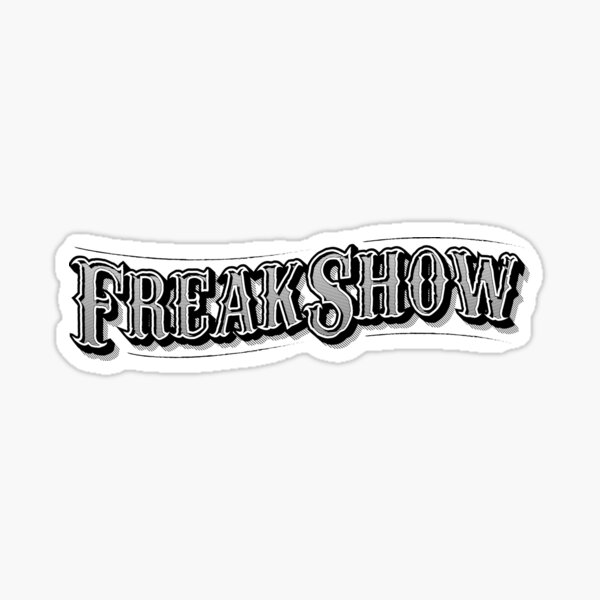 "Welcome to the Freakshow" Sticker for Sale by borderland | Redbubble