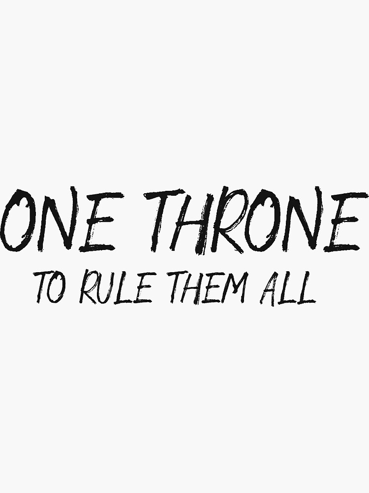 "One throne to rule them all" Sticker by Alexa1G | Redbubble