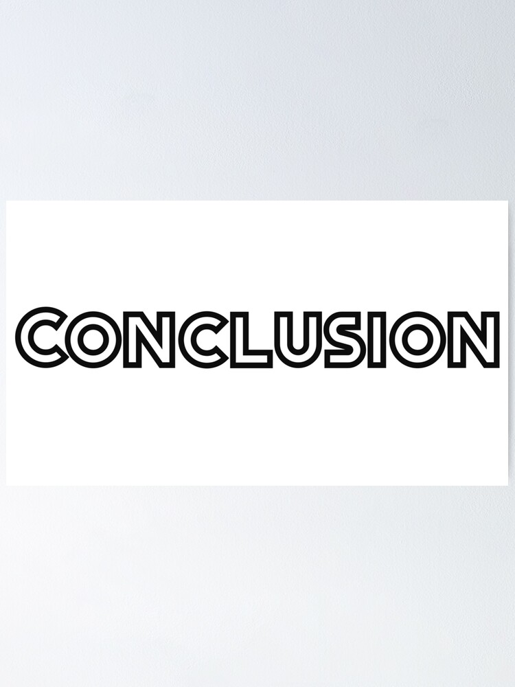 "Conclusion - Simple design and Funny" Poster by athu44 | Redbubble