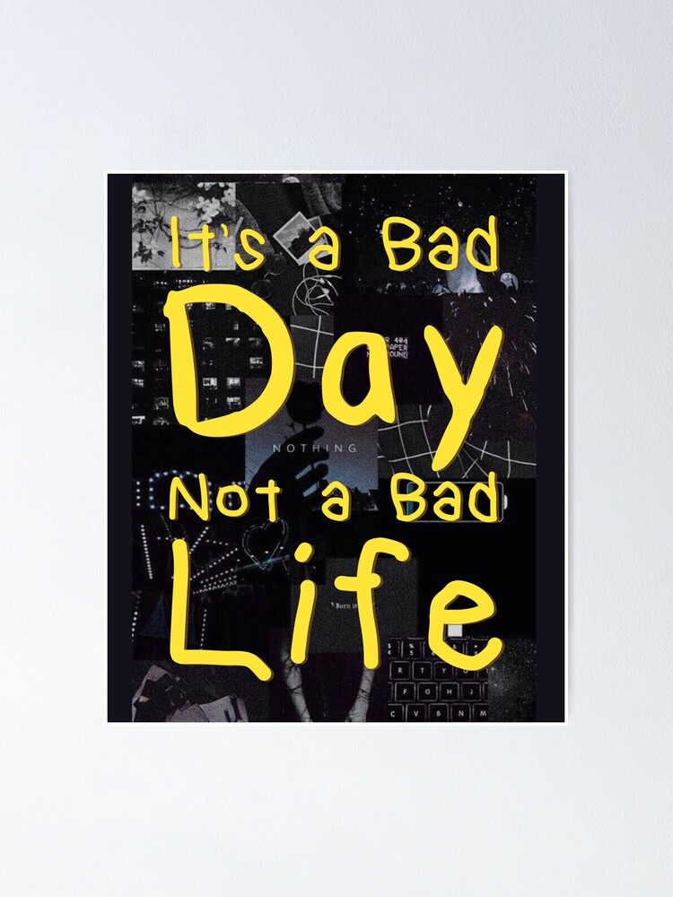 "Its A Bad Day Not A Bad Life , dad day gift , Inspirational Quotes ...