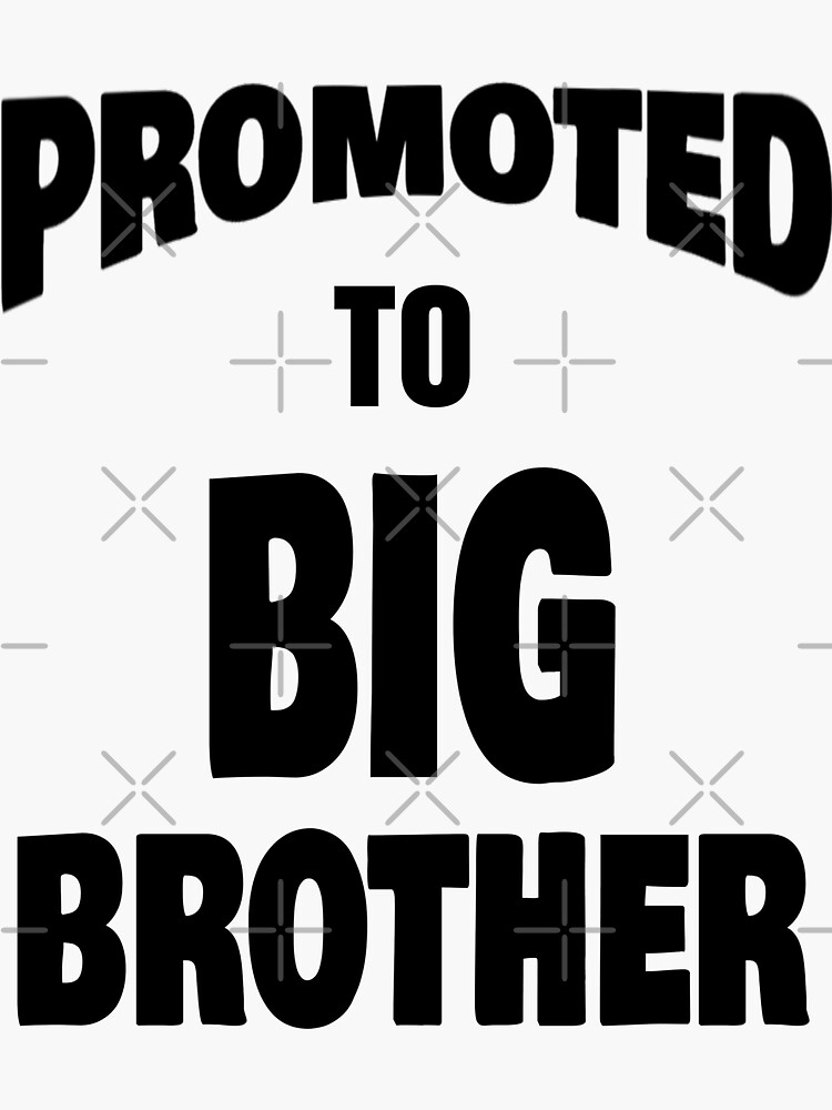 "Promoted to big Brother " Sticker by Combistudios | Redbubble