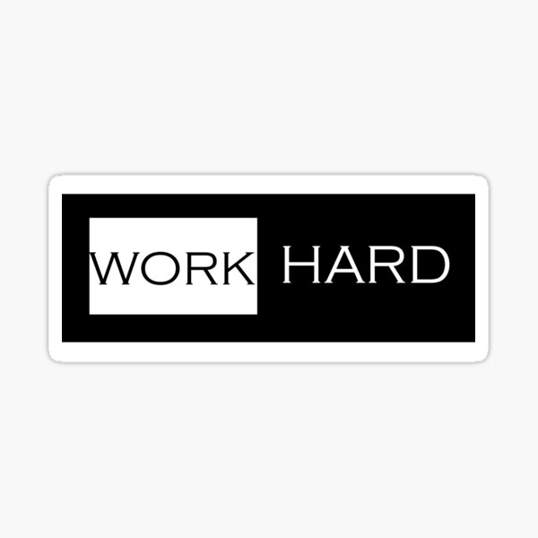 "Work hard" Sticker for Sale by King-Innocent | Redbubble