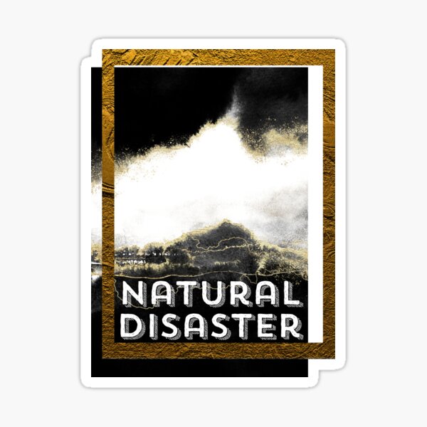 "Natural disaster " Sticker for Sale by dinadesign | Redbubble