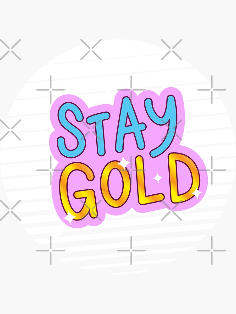 "Stay gold" Sticker by dinadesign | Redbubble