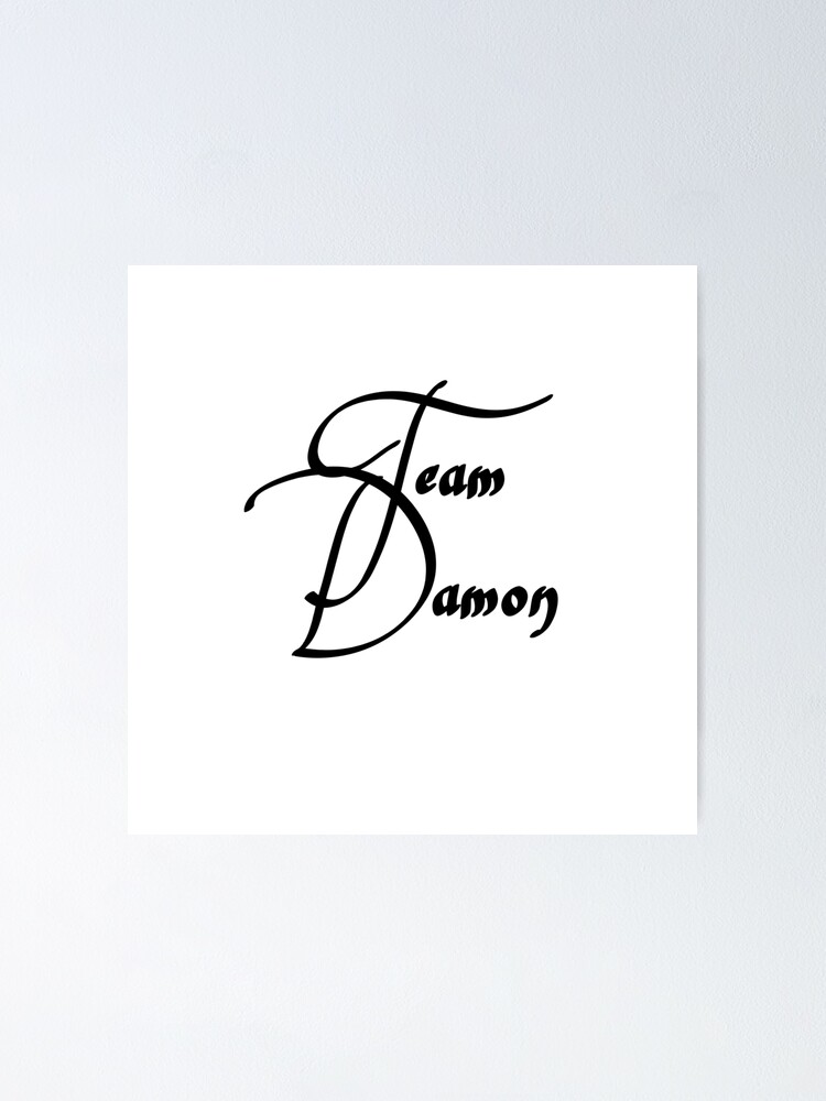 "Team Damon" Poster by emckinnon | Redbubble
