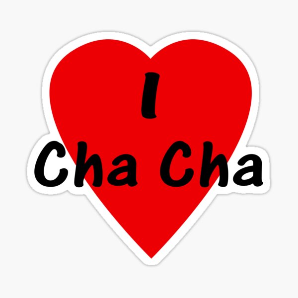 "Dance - I Love Cha Cha Cha Camisa T-Shirt" Sticker by deanworld ...