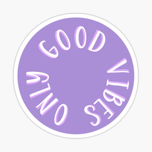 "purple good vibes only sticker" Sticker by marosparo | Redbubble