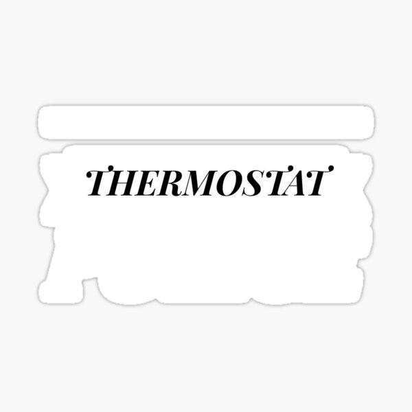 Thermostat Stickers | Redbubble