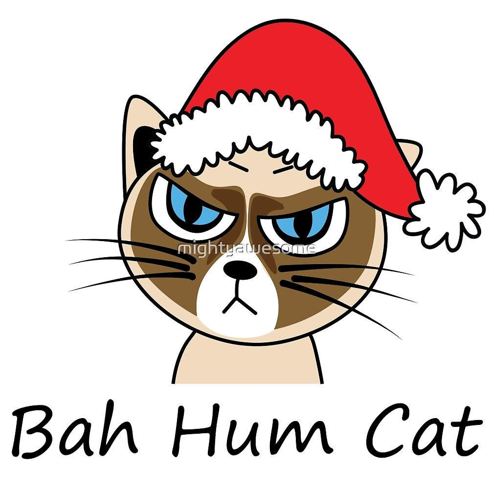 "Bah Hum Cat" by mightyawesome | Redbubble