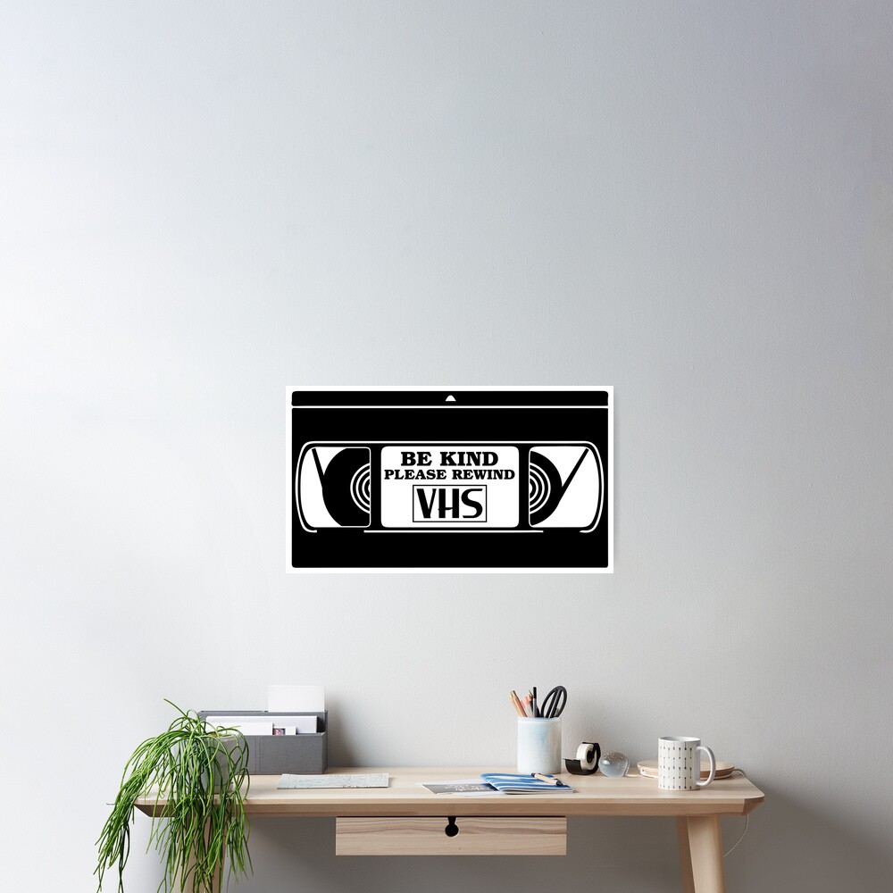 "Be Kind Please Rewind VHS Video Tape" Poster for Sale by epitomegirl ...