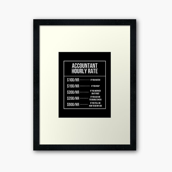 "Accountant Hourly Rate Accounting Profession" Framed Art Print by ...