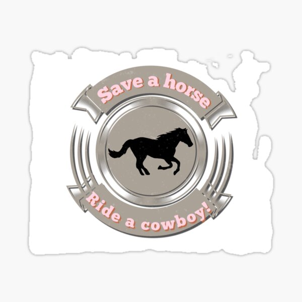 "Save a horse" Sticker by Monkey204 | Redbubble