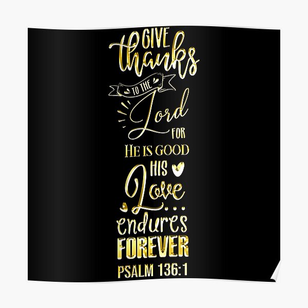 "Psalm 136:1 | Give Thanks to the Lord For His Love Endures Forever ...